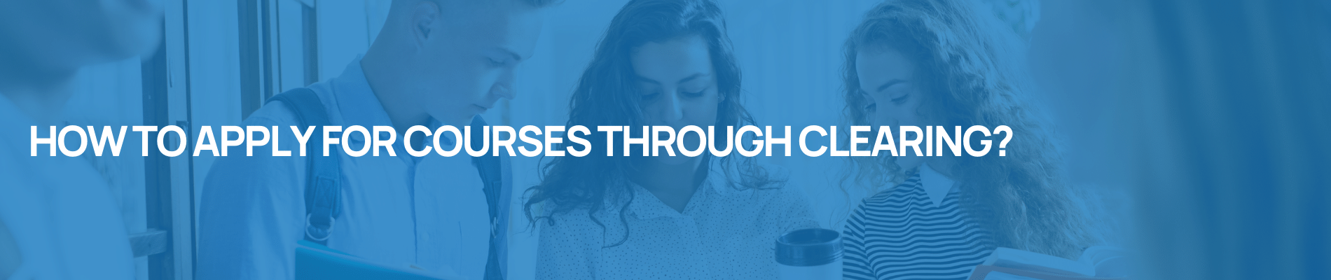 The Ultimate Guide To UCAS Clearing: How To Apply & What To Expect - My ...